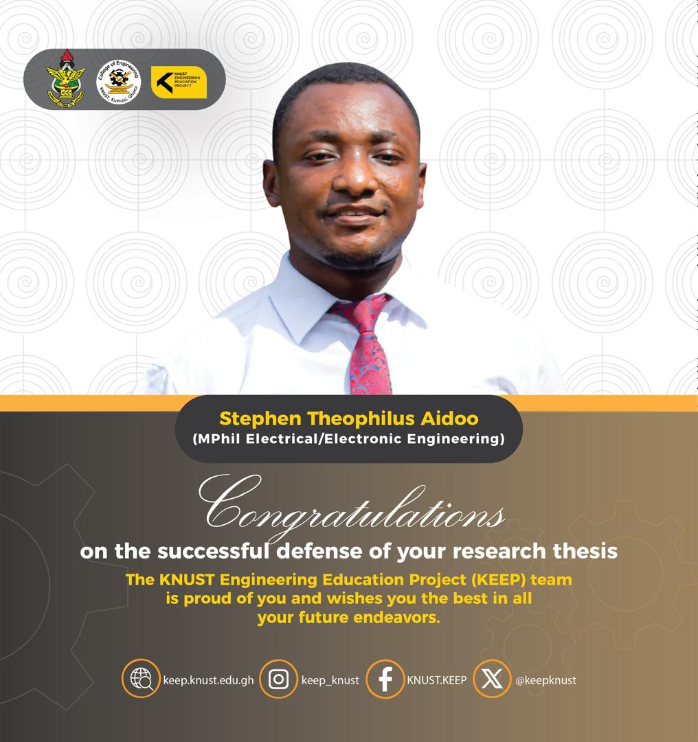 Congratulations Stephen Theophilus Aidoo | KEEP - KNUST Engineering Education Project | African ...